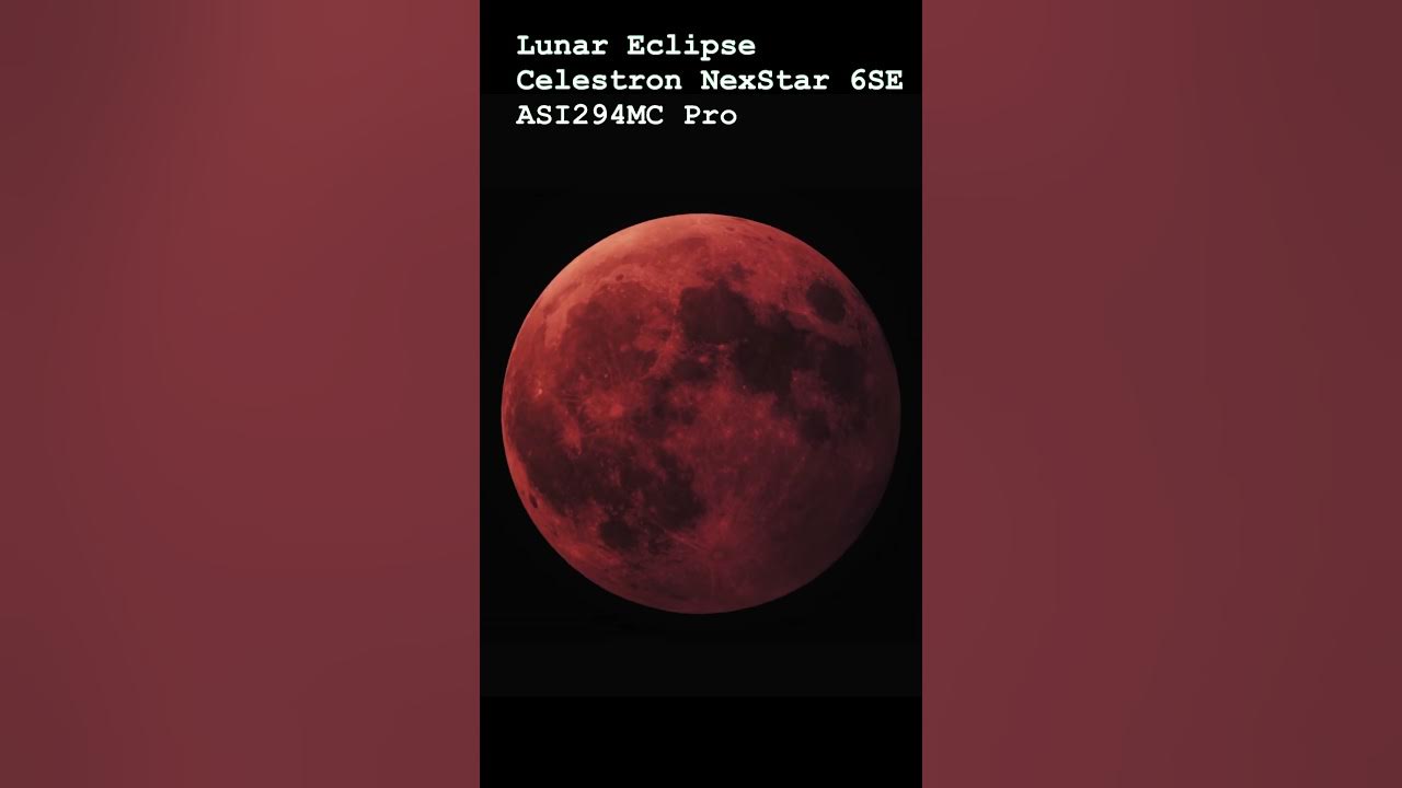 Total Lunar Eclipse Start To Finish Celestron NexStar 6SE - YouTube
