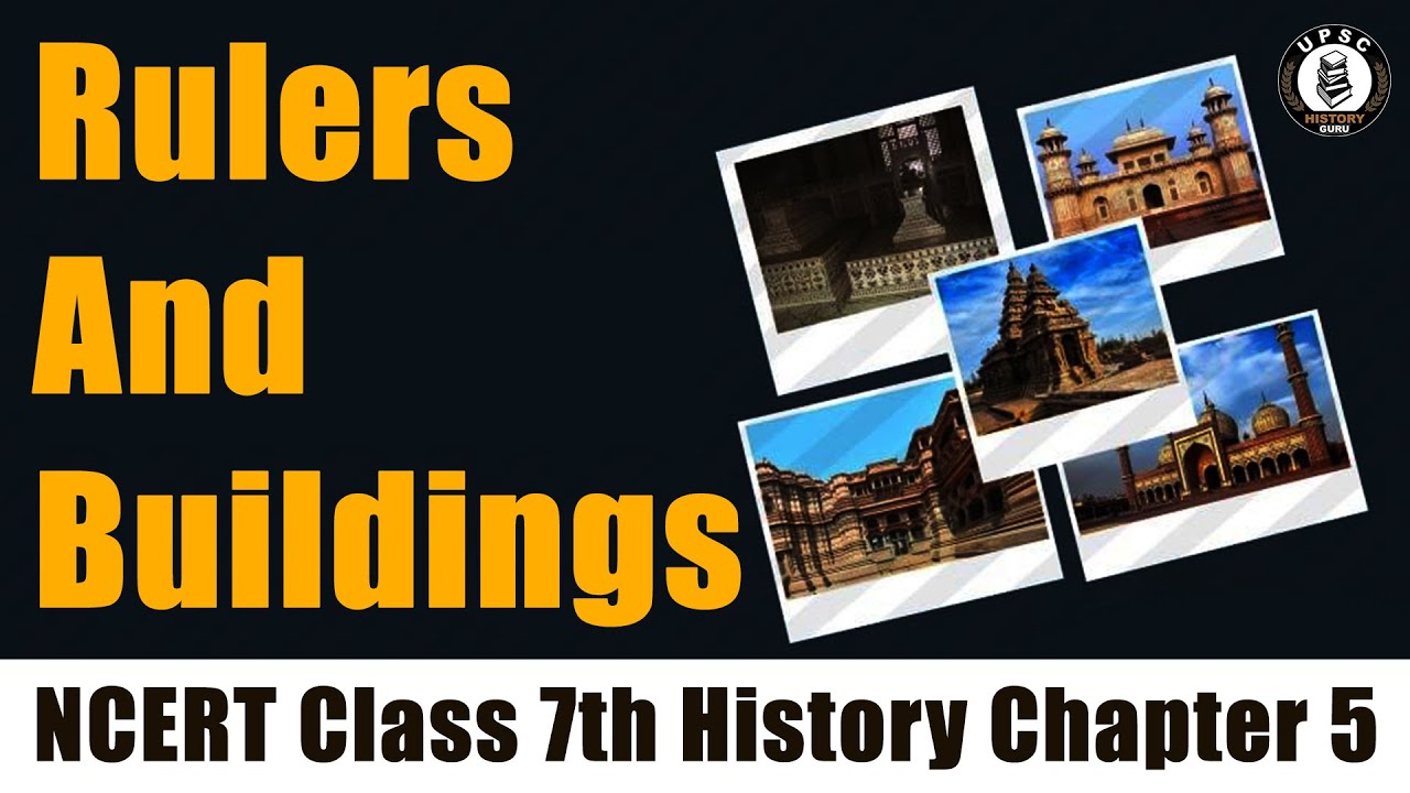 Rulers And Buildings NCERT Class 7th History Chapter 5 By Suhail Turkie rulers-and-buildings-ncert-class-7th-history-chapter-5-by-suhail-turkie