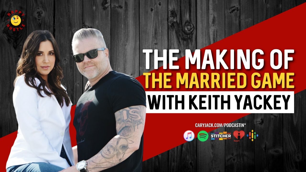 The Making of The Married Game - Happy Hustle Episode with Keith Yackey ...