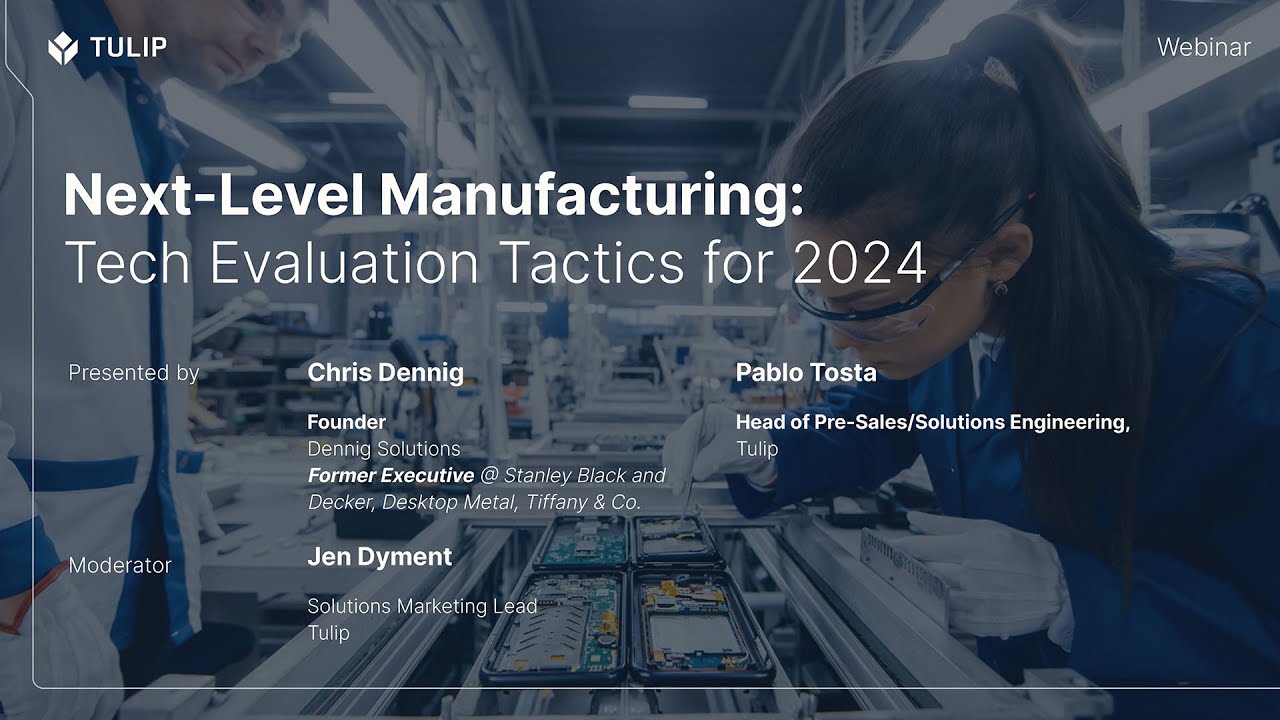 Next Level Manufacturing: Tech Evaluation Tactics for 2024 - YouTube
