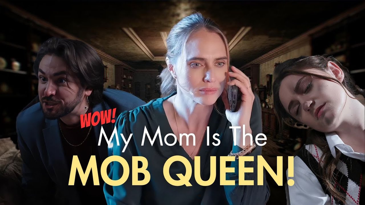 Wow! My Mom is the Mob Queen - YouTube