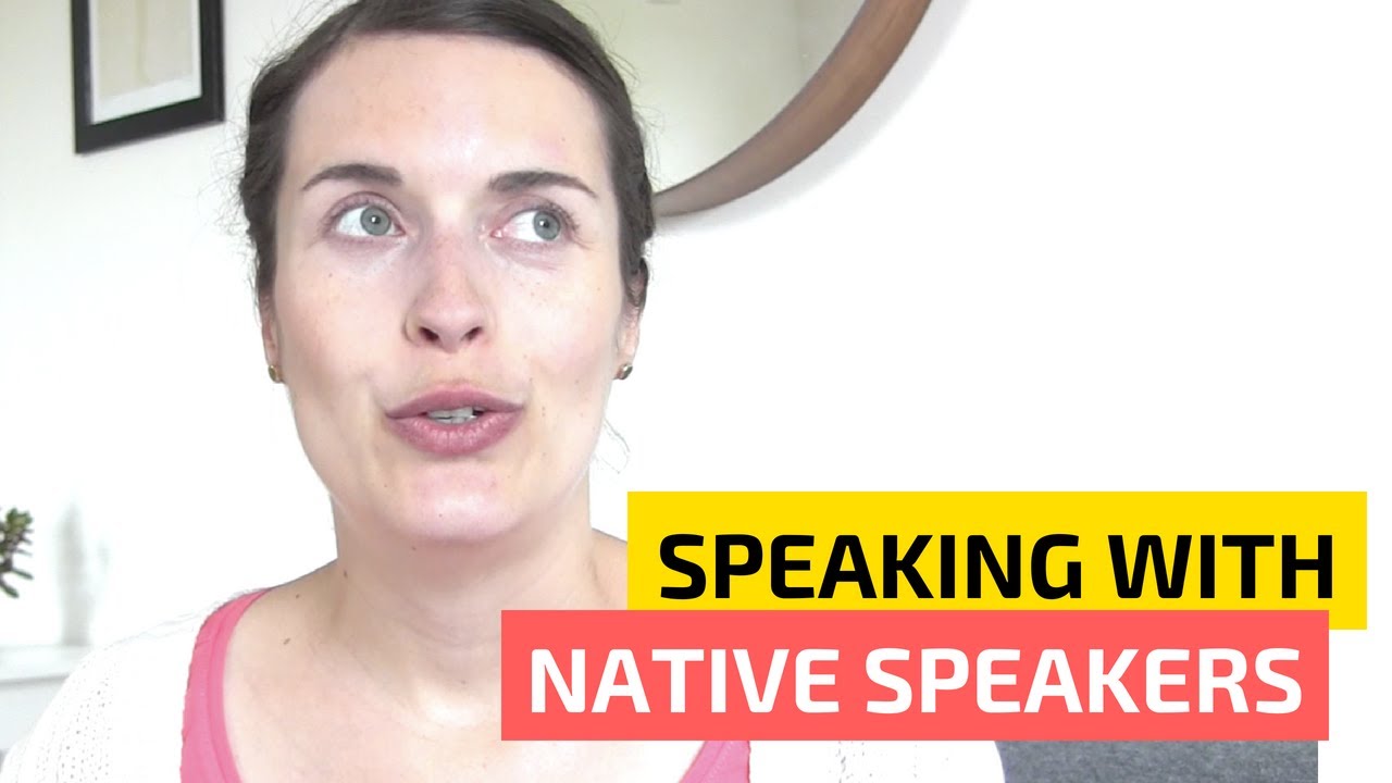 Tips for speaking with native speakers | Speak a foreign language - YouTube