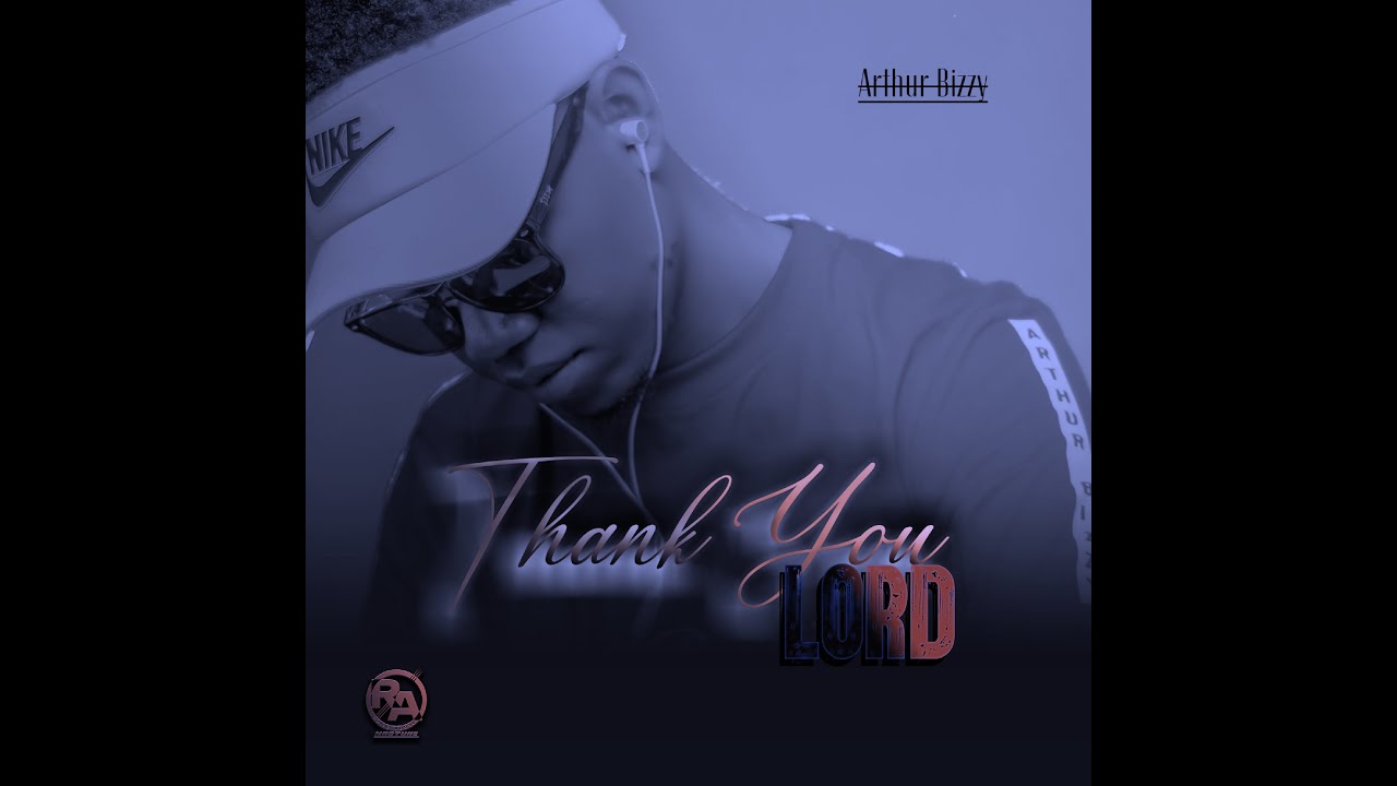 Arthur Bizzy Thank You Lord - YouTube