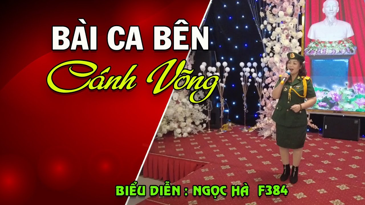 BÀI CA BÊN CÁNH VÕNG l Biểu diễn : NGỌC HÀ l Đội văn nghệ F384 - YouTube