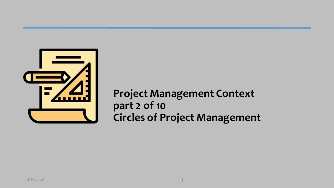 01.02 - Project Management Context-part 2 of 10-Circles of Project ...