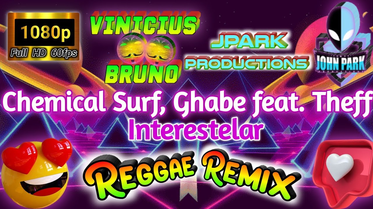 Chemical Surf, Ghabe feat. Theff - Interestelar - Reggae Remix ...