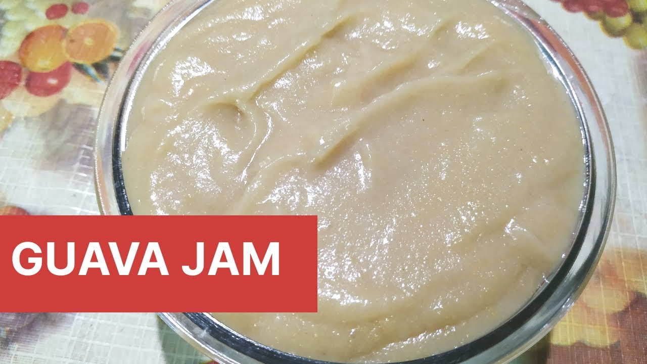 How To Make Guava Jam |Home made Guava Jam RecIpe | How to make Guava ...