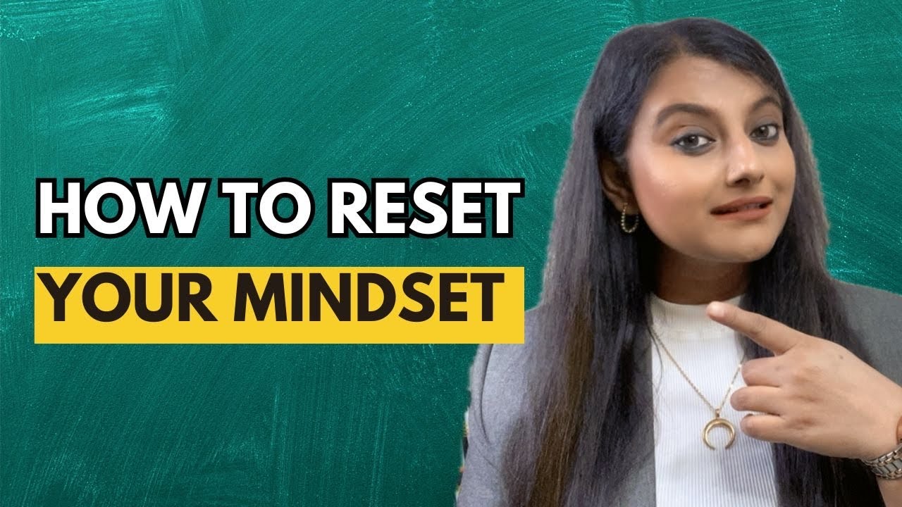 Reset Your Mindset: Unlock a Fresh Perspective | How to reset you mind ...