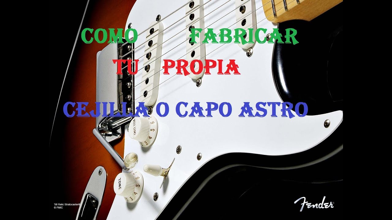 como fabricar tu propia cejilla o capo astro - YouTube