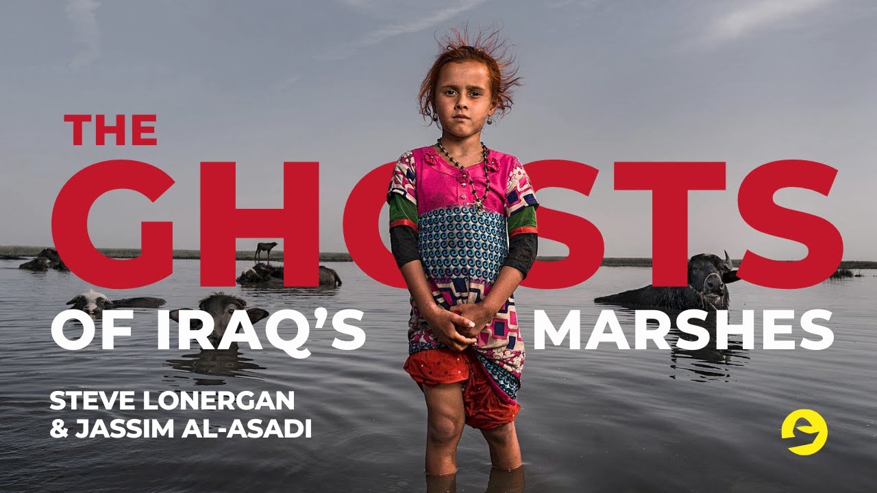 Steve Lonergan and Jassim Al-Asadi | The Ghosts of Iraq's Marshes - YouTube