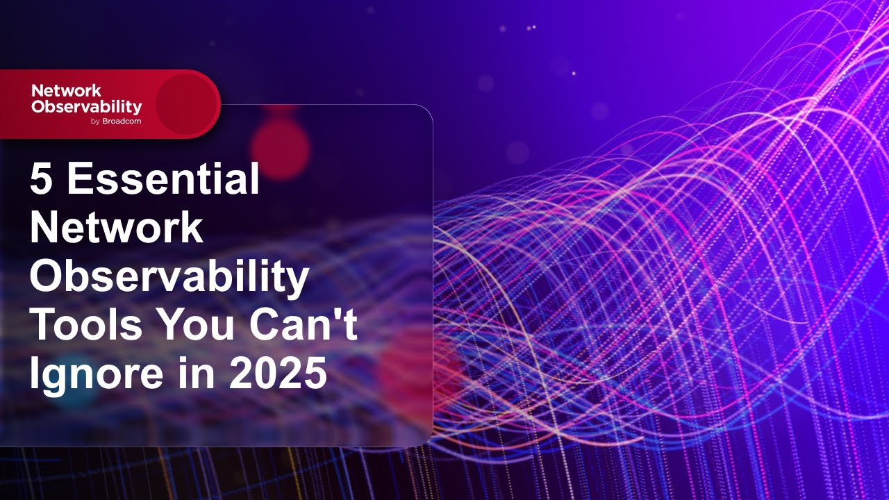 Make Every Network Work for You with Network Observability by Broadcom ...