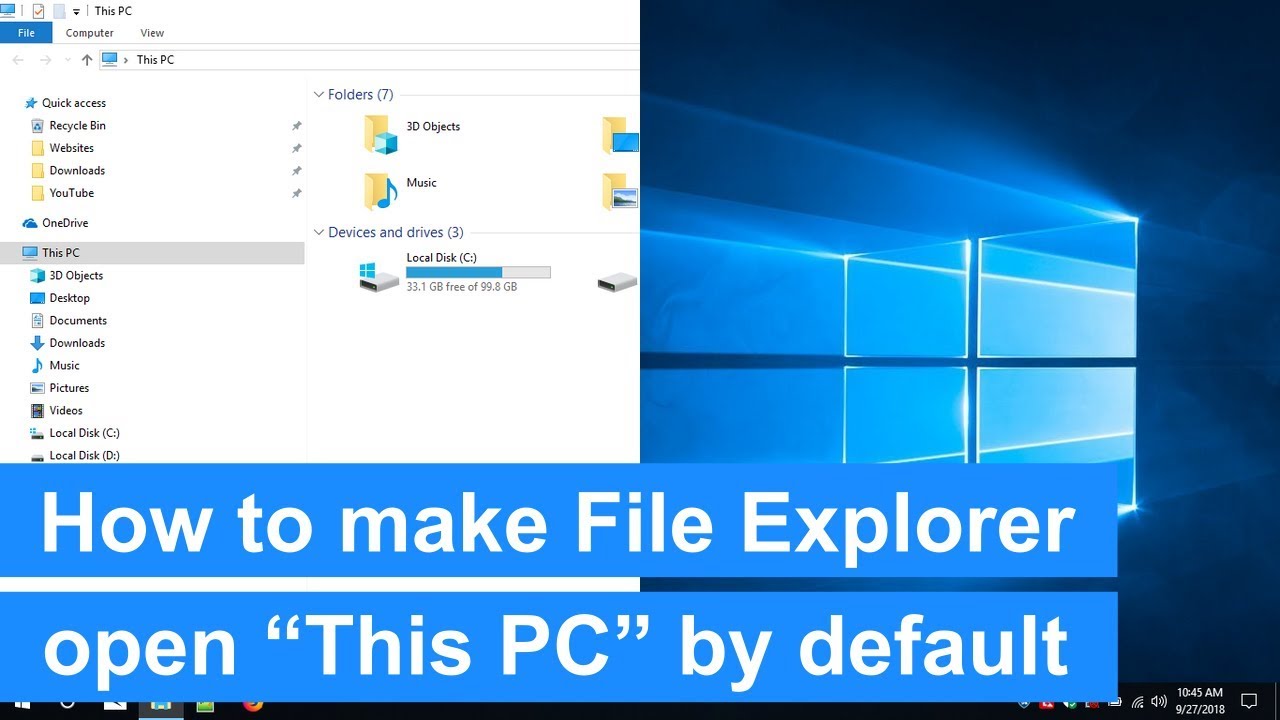 How To Make Windows 10 File Explorer Open “this Pc” By Default - Youtube