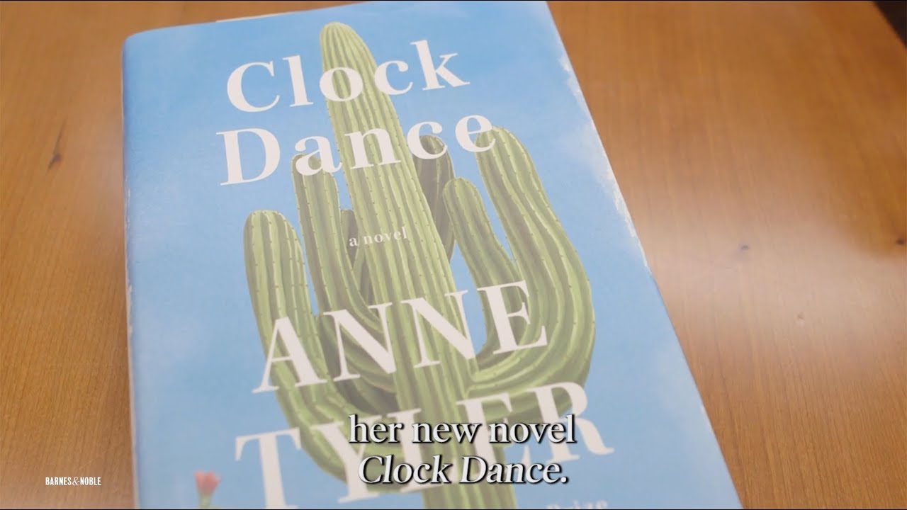 The Barnes & Noble Book Club: Anne Tyler's CLOCK DANCE! - YouTube