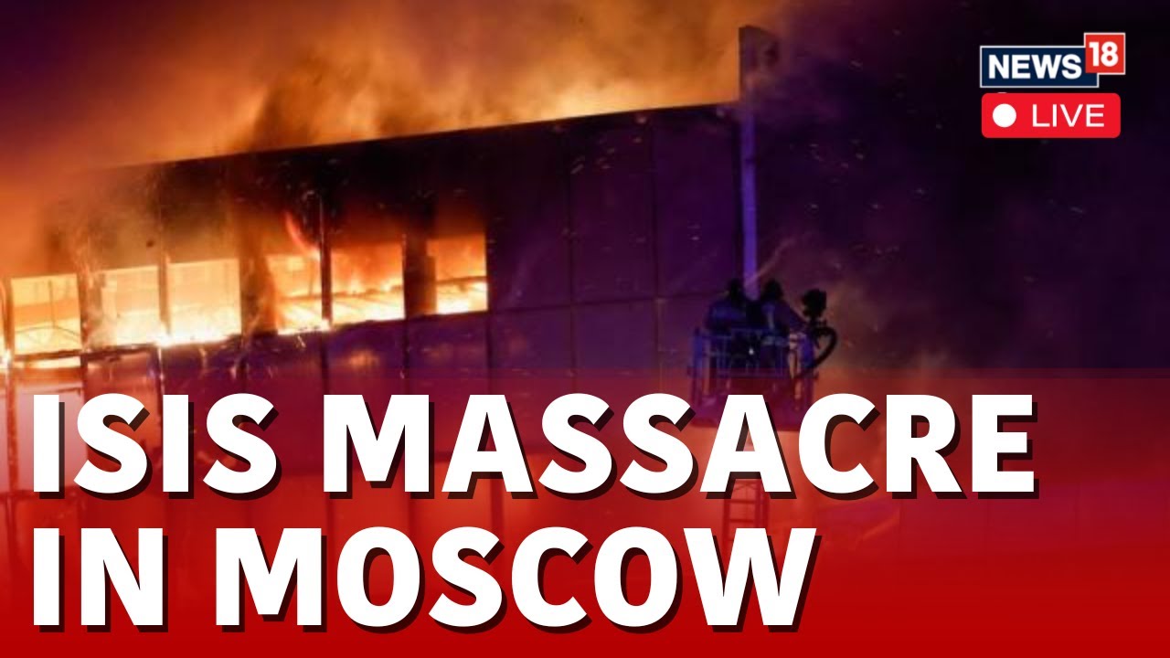 Moscow Concert Hall Attack LIVE | ISIS Claims Credit For Moscow Terror ...