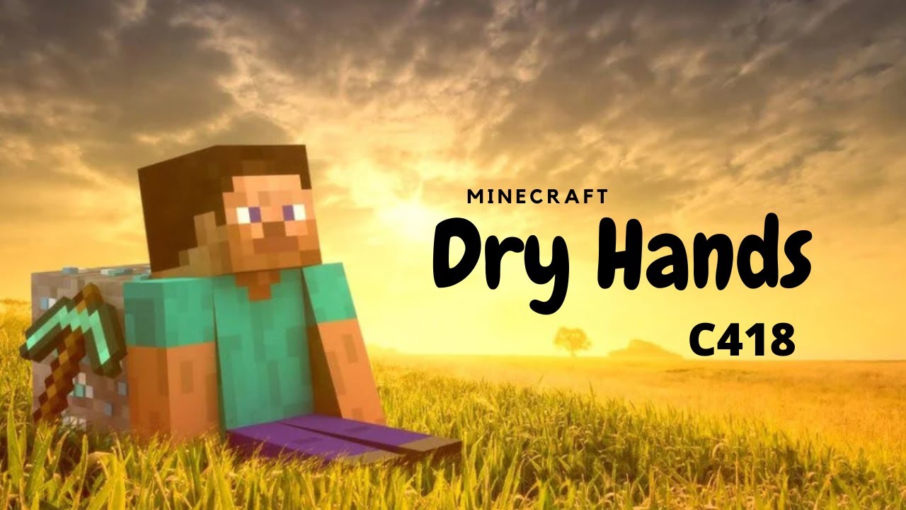 Minecraft Dry Hands C418 - YouTube