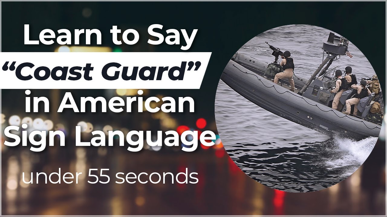 Signing in Seconds: Learn how to say COAST GUARD in ASL! LESS THAN 60 ...