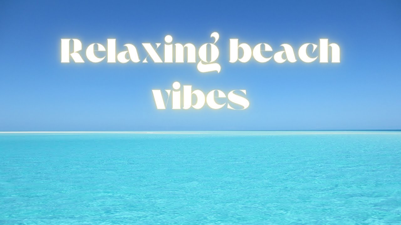 Soothing Ocean Waves: Beach Vibes for Relaxation and Focus 🌊🐚 - YouTube