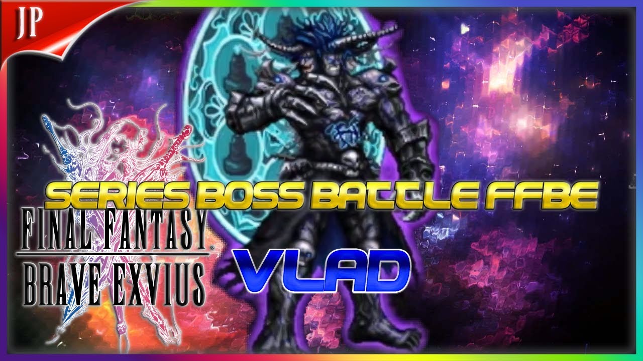 Series Boss Battle: Vlad (FFBE) Final Fantasy Brave Exvius Japan | FFBE JP - YouTube