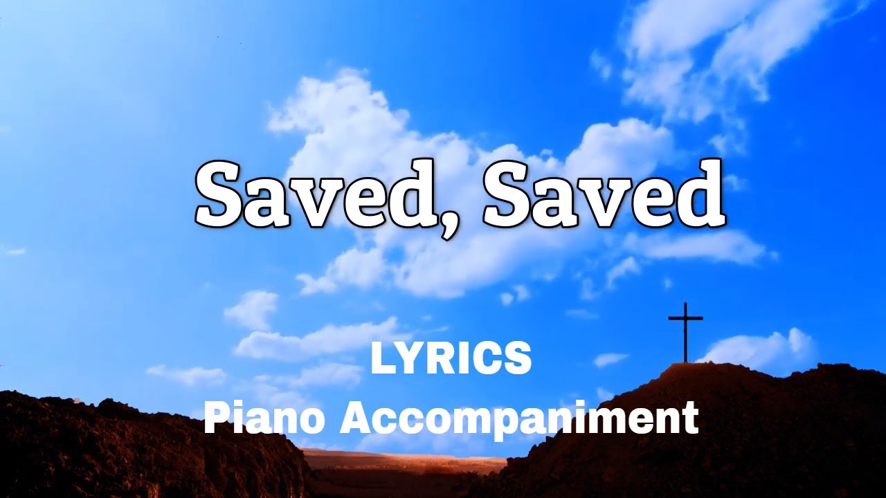 Saved Saved | Piano | Accompaniment | Lyrics - YouTube Music