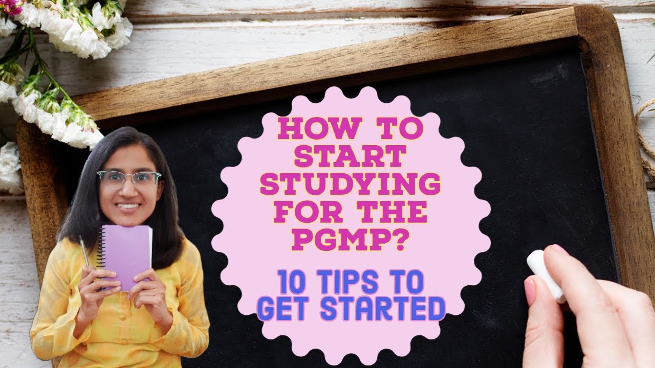 How To Start Studying For The PgMP 10 Tips To Get Started YouTube How To Start Studying For The PgMP 10 Tips To Get Started YouTube
