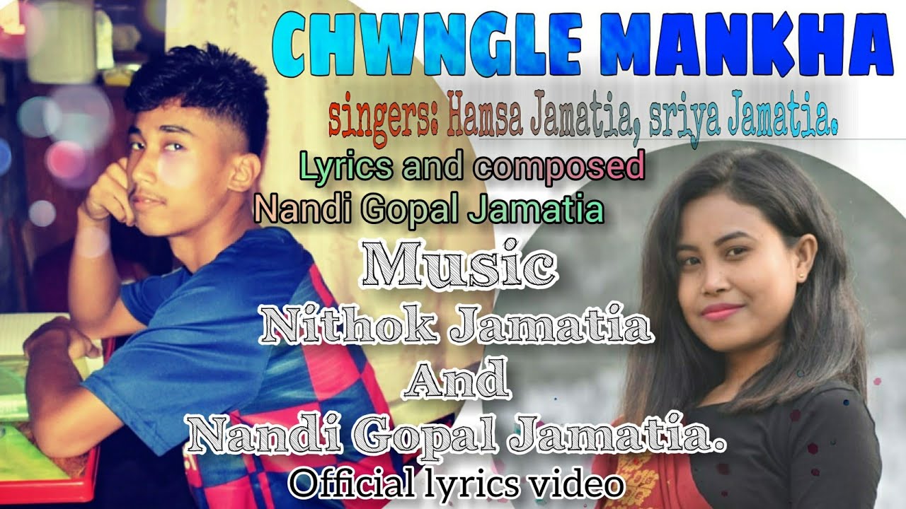 #chwngle_mankha||Official_LYRICS_video||A new kokborok song. - YouTube