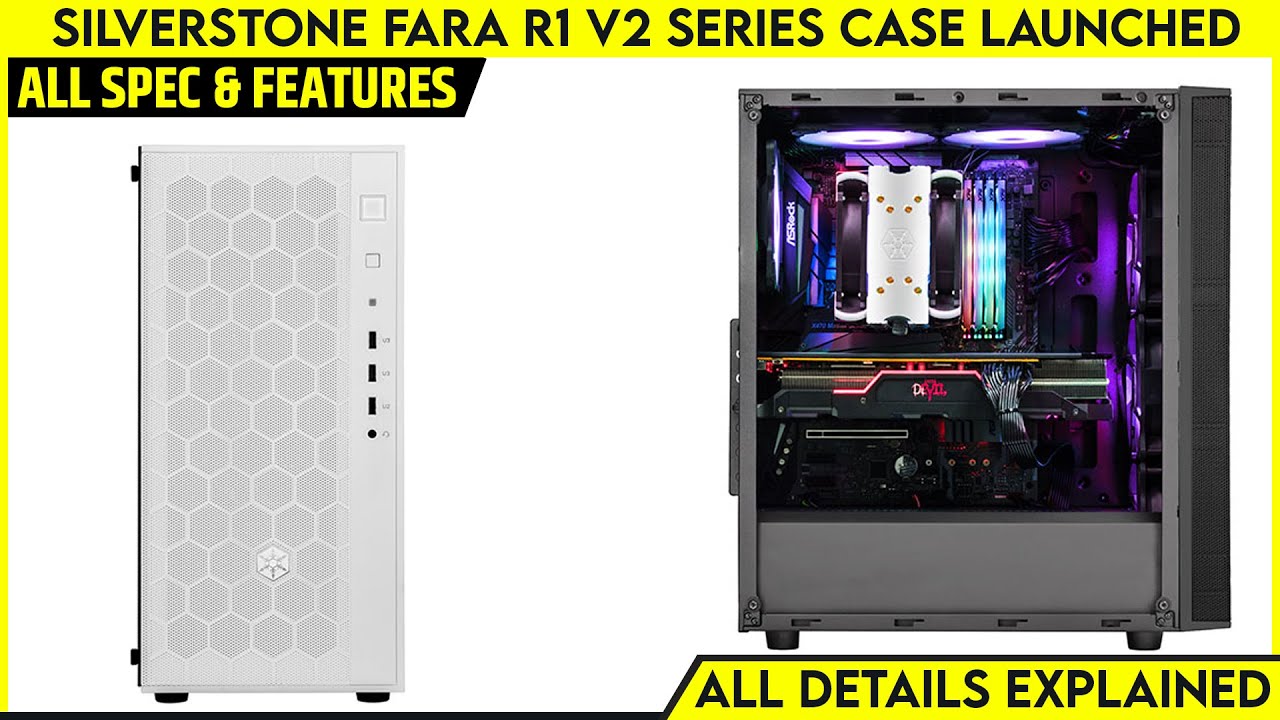SilverStone FARA R1 V2 Series Middle Tower Case Launched - Gets Two ...
