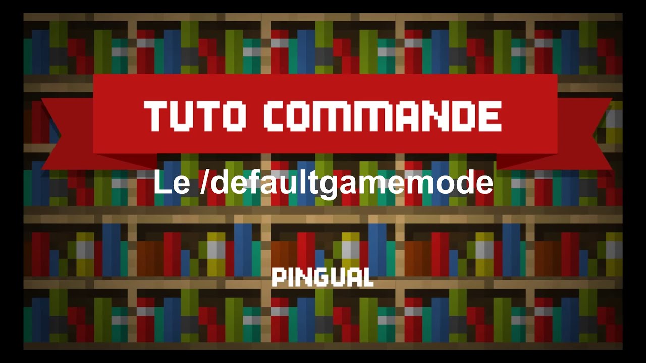 Tuto Commandes Minecraft: /defaultgamemode - YouTube