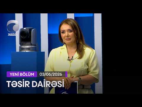 Təsir Dairəsi - 03.06.2026