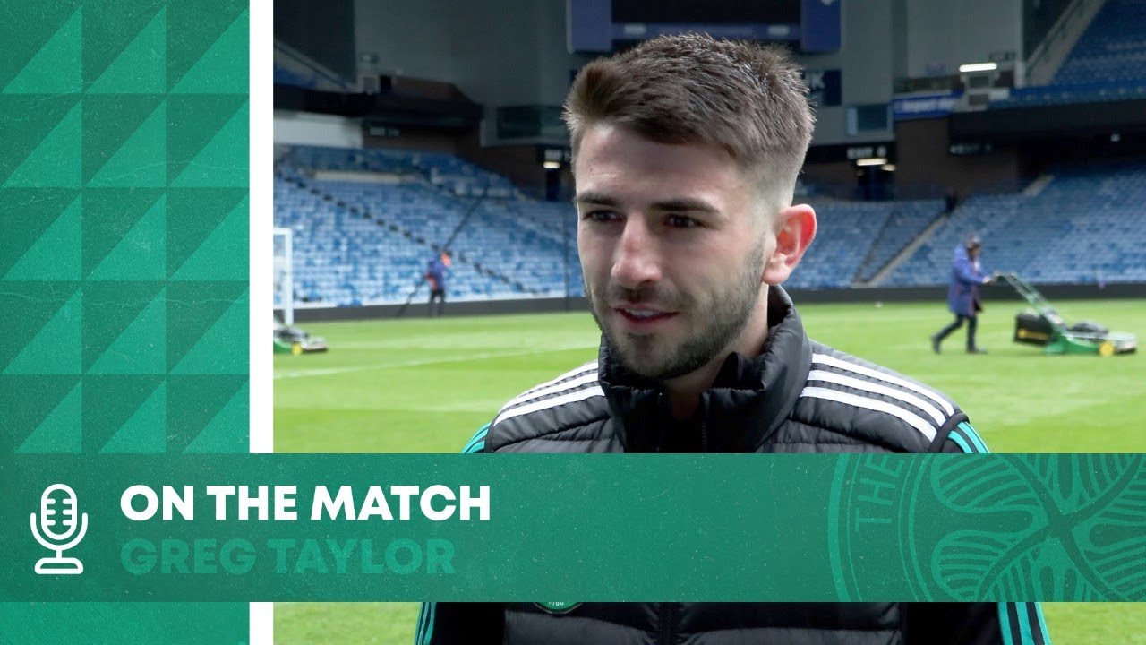 Greg Taylor On The Match | Rangers 1-2 Celtic FC - YouTube