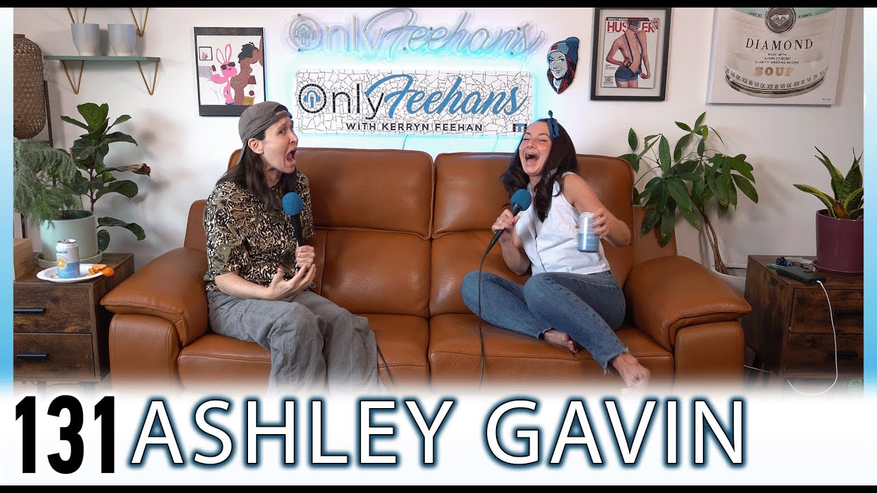Ashley Gavin - OnlyFeehans Ep. 131 - YouTube
