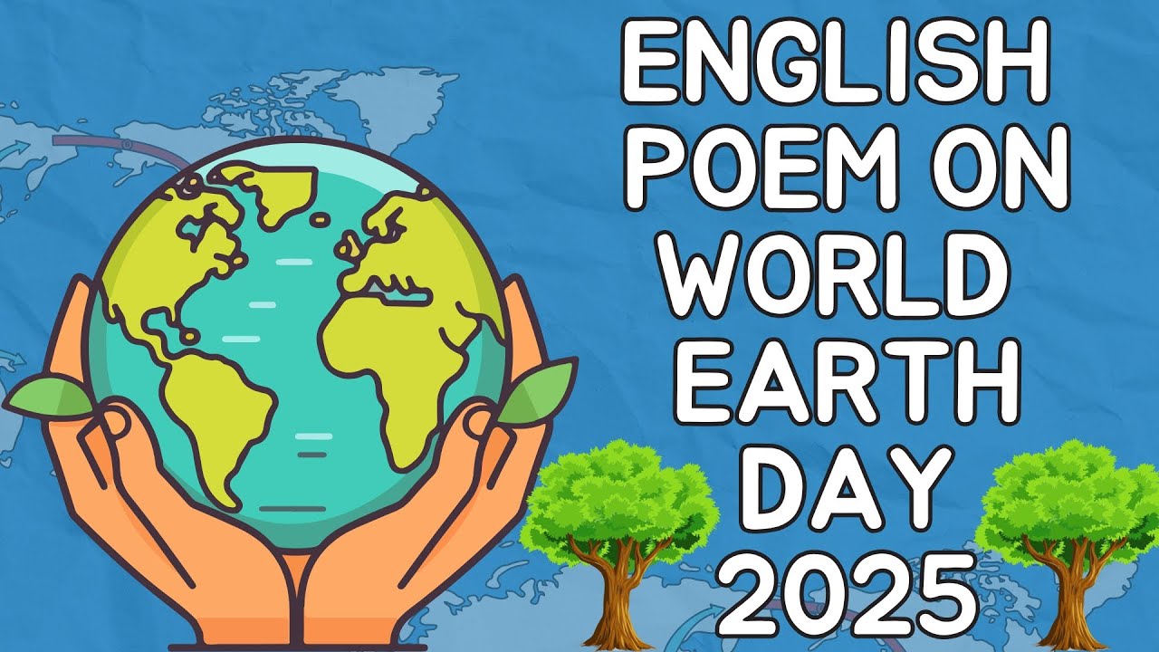English Poem on World Earth Day | World Earth Day 2025 | Best Poem on ...