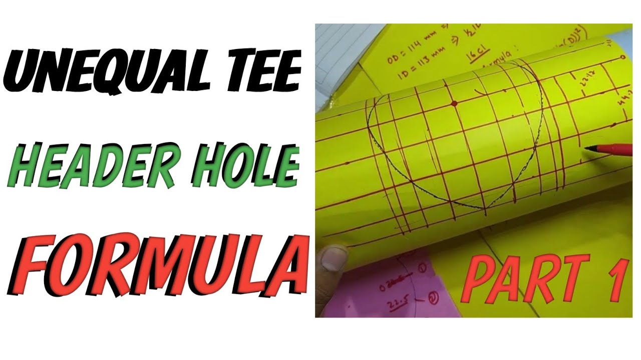 Unequal tee header hole formula Part 1 - YouTube