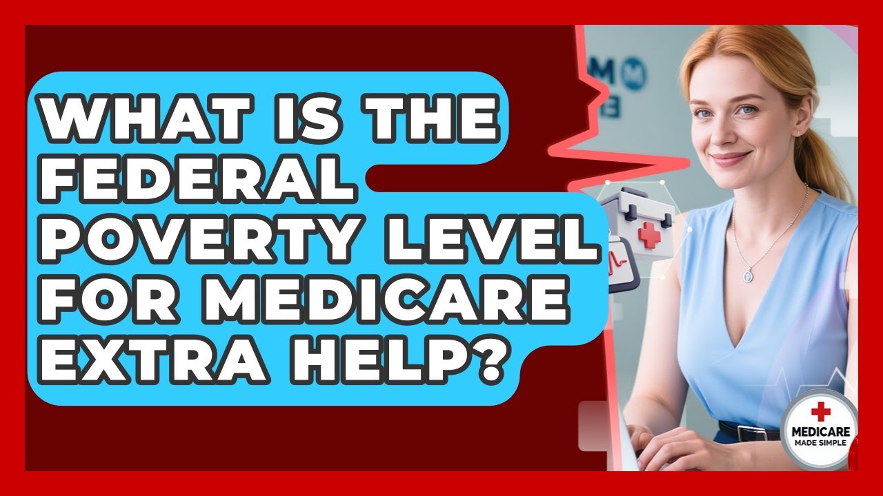 What Is The Federal Poverty Level For Medicare Extra Help? - Medicare ...