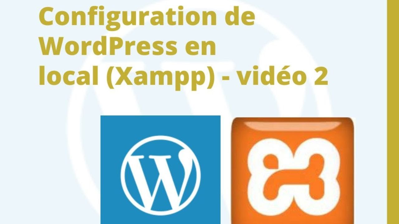 Comment Installer WordPress en Local avec XAMPP - Étape par Étape en 2024 ? ( vidéo 2) - YouTube