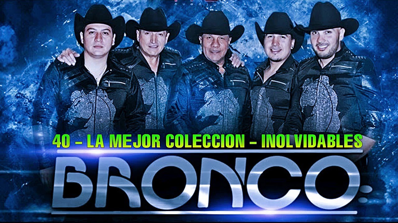 GRUPO BRONCO - SUS MEJORES EXITOS ♪ LAS 40 MEJORES CANCIONES DE - GRUPO ...