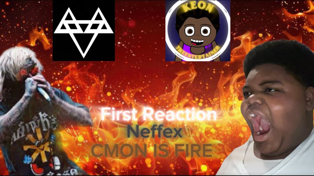 (FIRST REACTION VIDEO!!) NEFFEX NEW SONG CMON IS FIREE🔥🔥 - YouTube