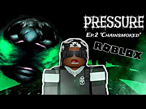 CHAINSMOKED | Roblox "Pressure" (Ep.2) - YouTube
