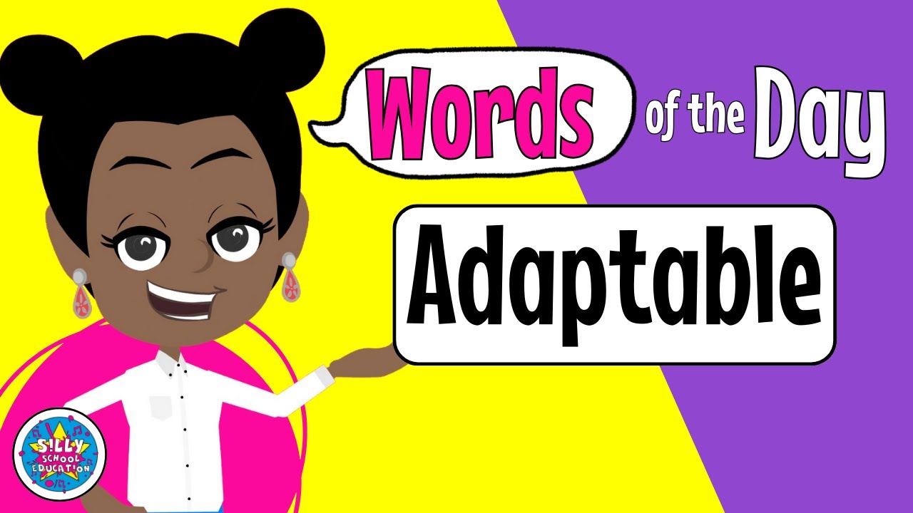 Word of the Day: ADAPTABLE | Meaning, Definition & Examples for Kids ...