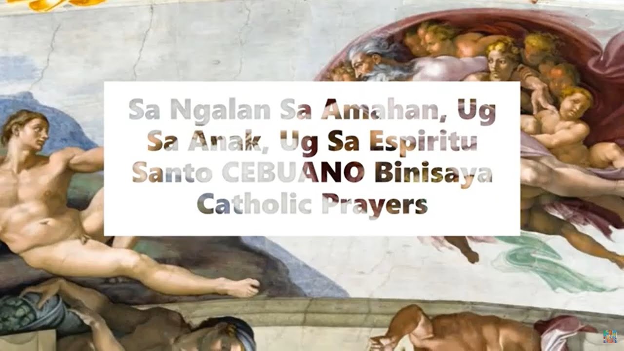 Sa Ngalan Sa Amahan, Ug Sa Anak, Ug Sa Espiritu Santo CEBUANO Binisaya ...