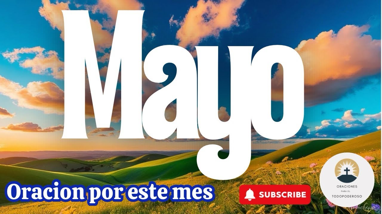 Comienza Mayo con Esta Oración Poderosa: Declara Bendición sobre Tu ...
