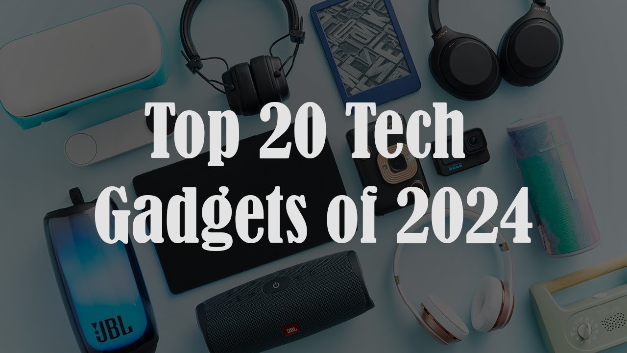 Top 20 MUST HAVE Tech Gadgets of 2024 - YouTube