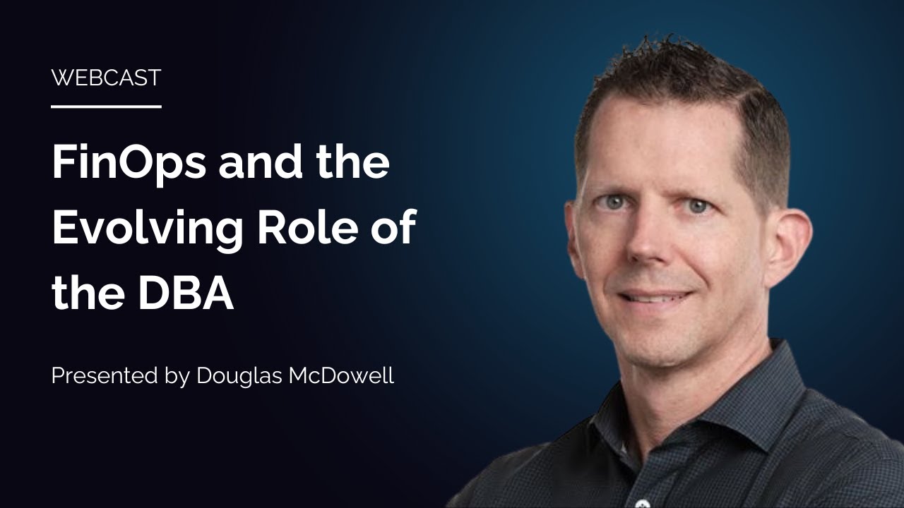 FinOps and The Evolving Role of The DBA | Douglas McDowell | Fortified - YouTube