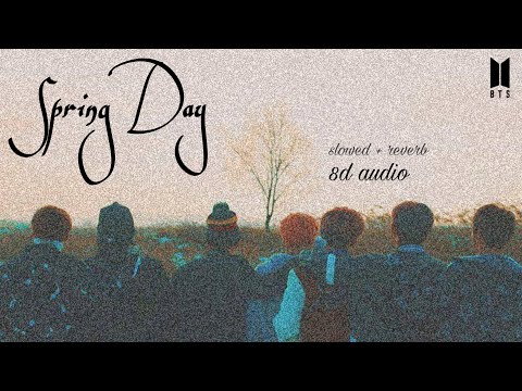 BTS (방탄소년단) 'Spring Day' (slowed+reverb) | 8d audio