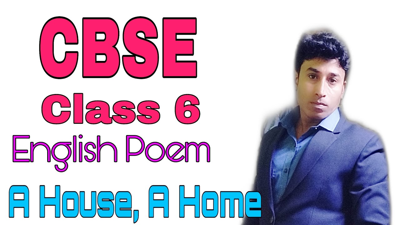 English poem of class 6 | Class 6th poem A House, A Home | NCERT CBSE ...