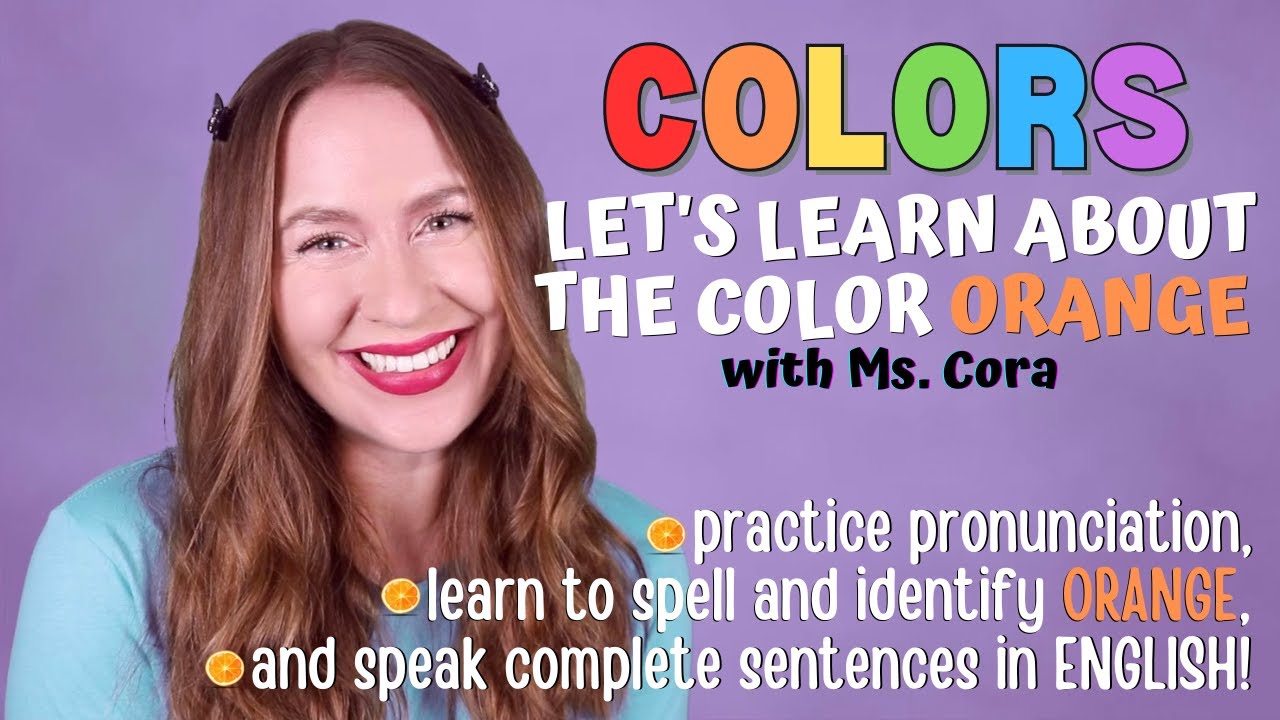 Learn English: COLORS | Orange: LEARN HOW TO PRONOUNCE, IDENTIFY, AND ...