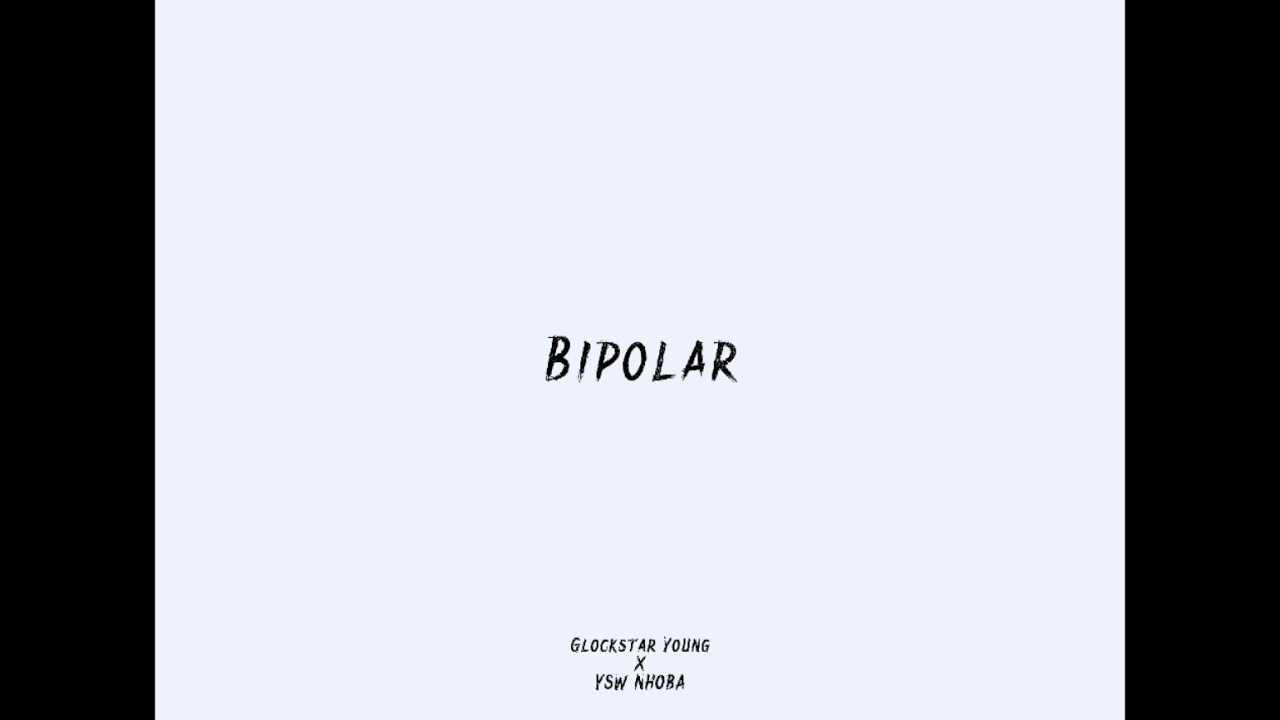 Glockstar Young - Bipolar ft YSW NHOBA (Lyrics) - YouTube