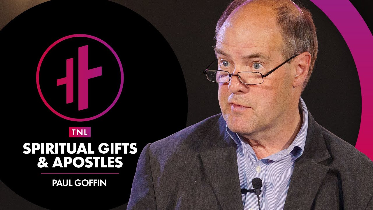 TNL: Spiritual Gifts & Apostles – Paul Goffin | 29-08-23 - YouTube