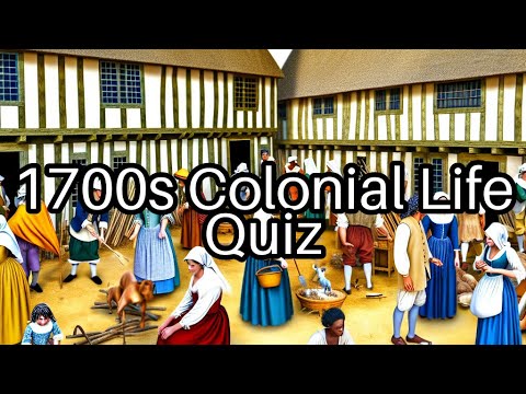 Colonial Life Quiz: Test Your 1700s Knowledge! 🇺🇸 How Many Can You Get ...