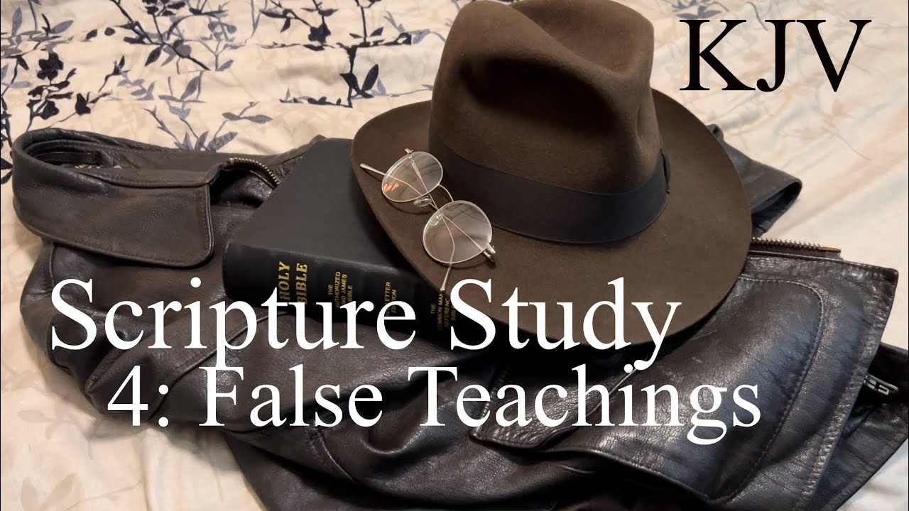False Teachings: King James Scripture Study 4 - YouTube