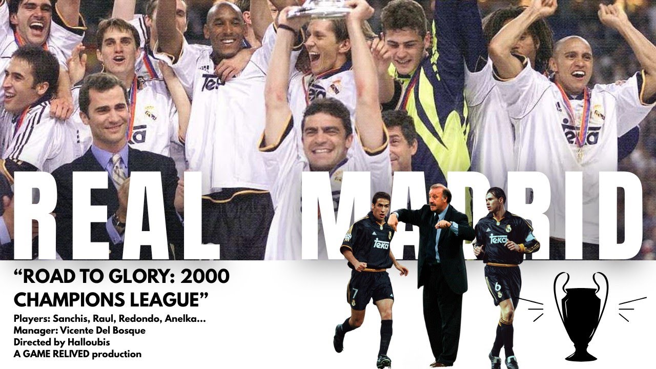 Just History | Real Madrid’s 2000 UCL Miracle | From Fifth Place to ...